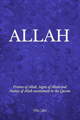 ALLAH : Praises of Allah, Signs of Allah and Names of Allah Mentioned ...